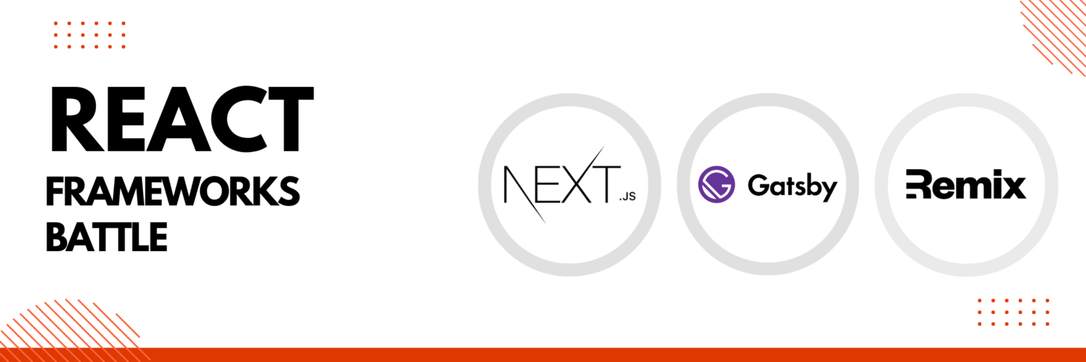 React Framework Battle: Next.js vs. Gatsby vs. Remix