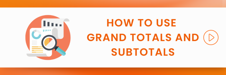 How to use grand totals and subtotals in Pivot Table